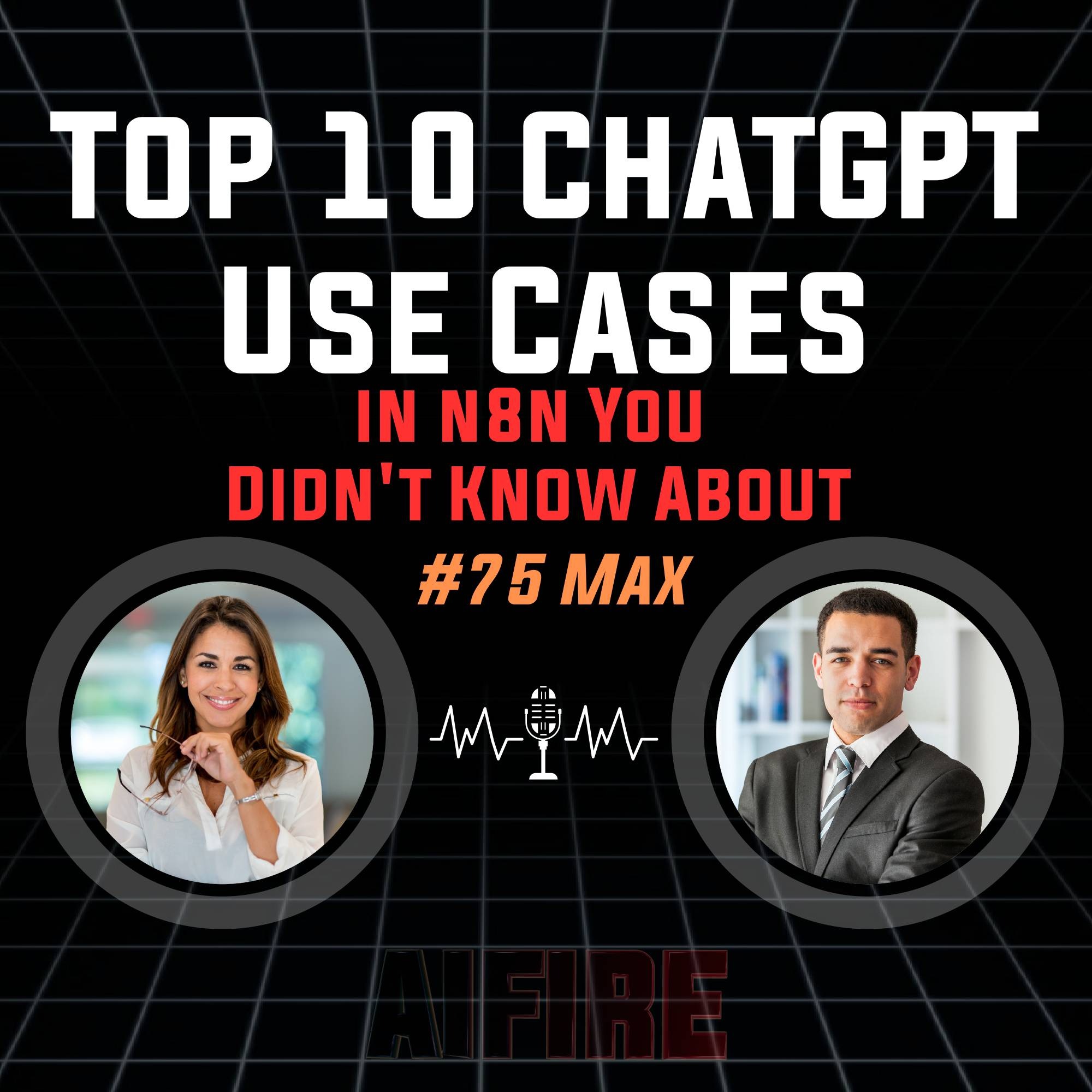 #75 Max: Top 10 ChatGPT Use Cases in n8n You Didn't Know About – AI ...