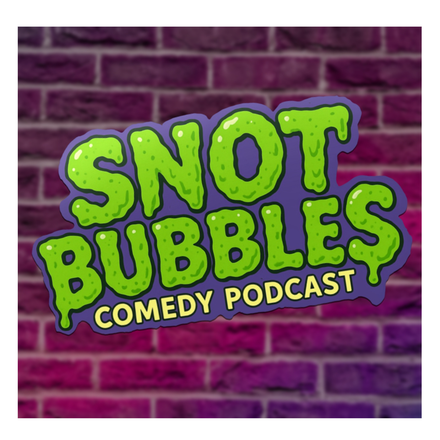 Snot Bubbles, Comedy Podcast - Podcast Addict
