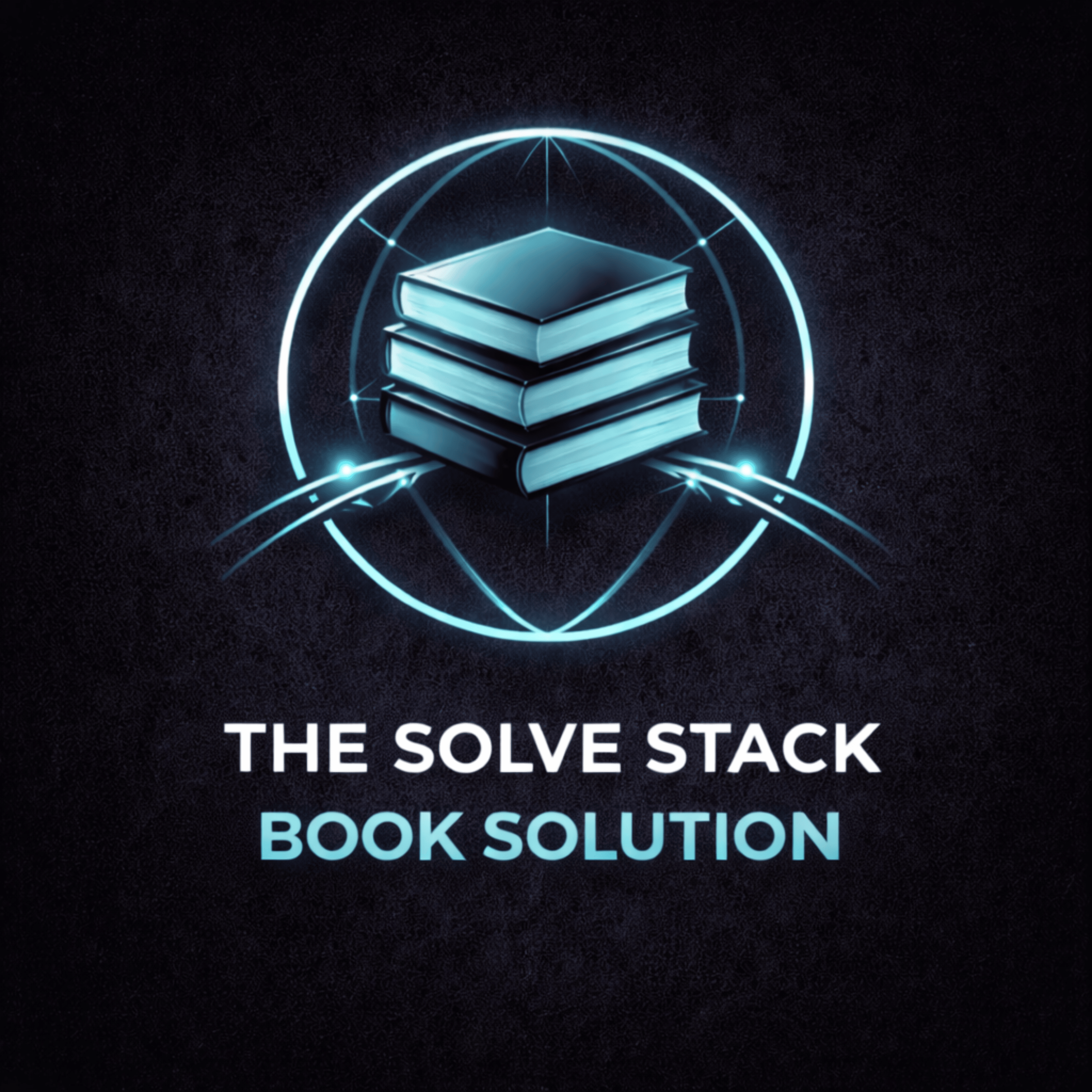 THE SOLVE STACK BOOK SOLUTION: Including 3 Books 1 Solution