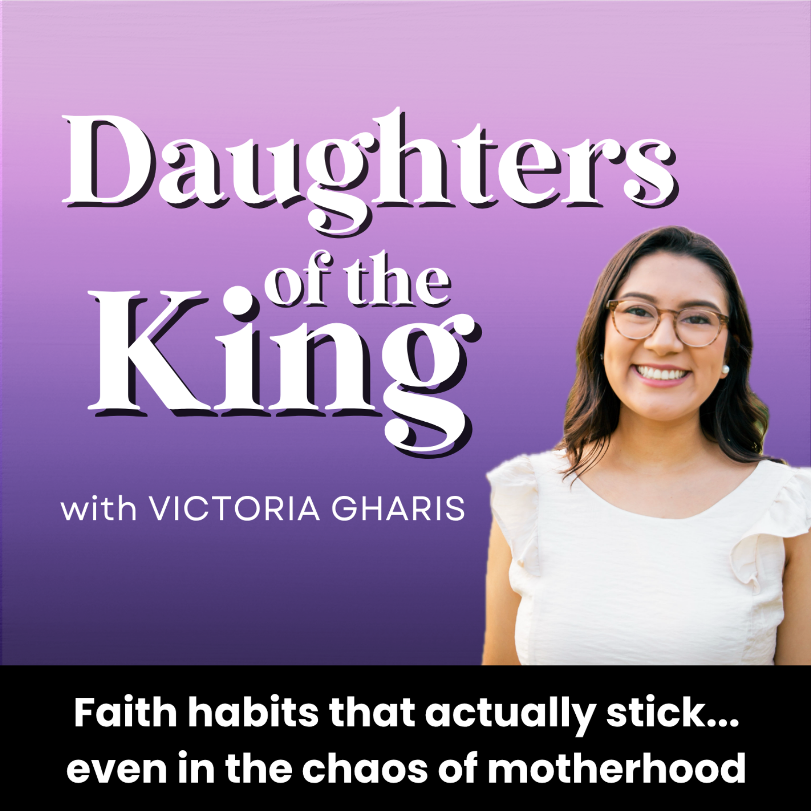 Daughters of the King | Christian Mom Podcast, Overwhelmed