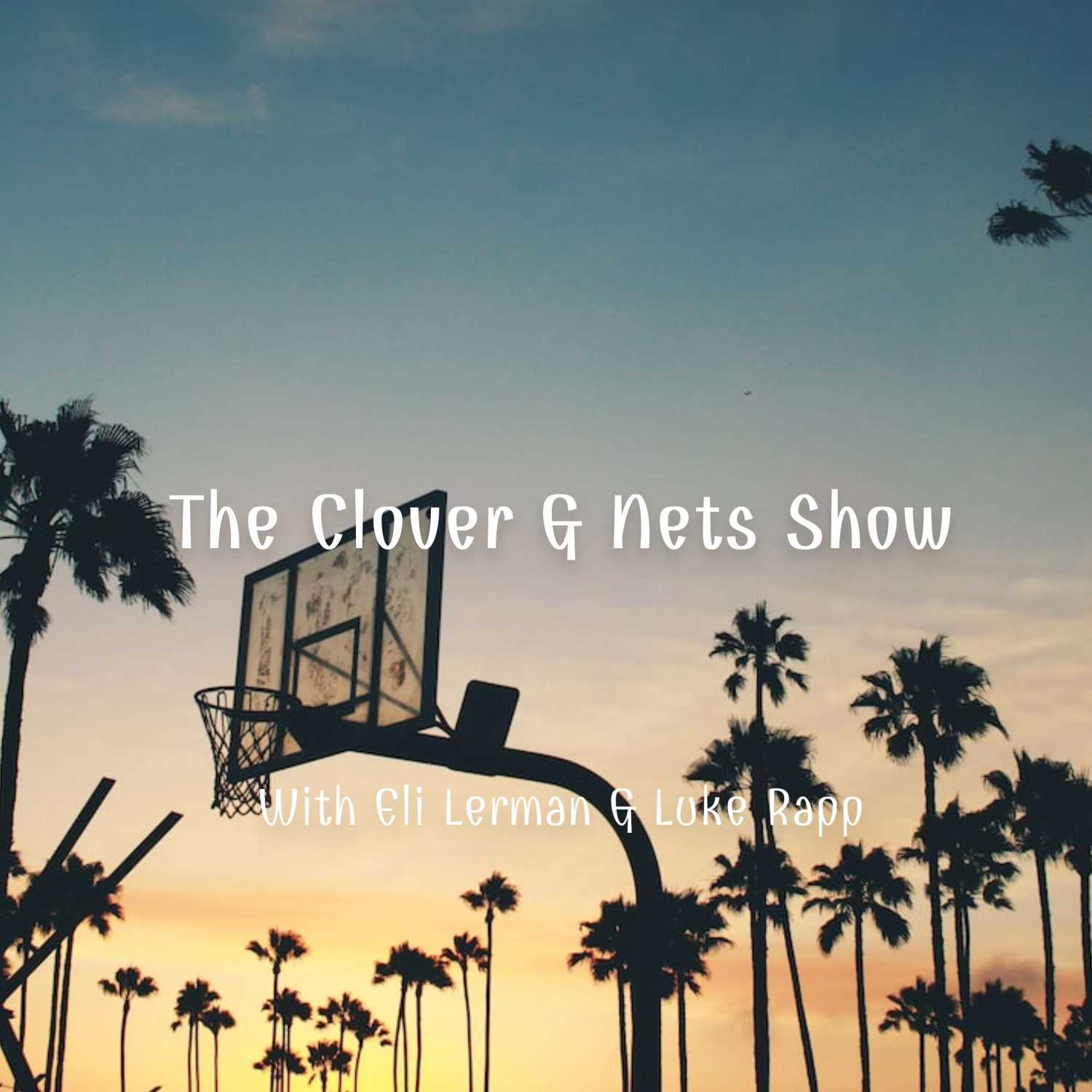 The Clover & Nets Show EP.3 by The Clover & Nets Show | Podchaser